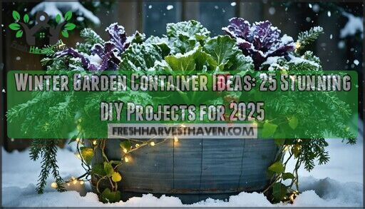 Winter Garden Container Ideas: 25 Stunning DIY Projects for 2025