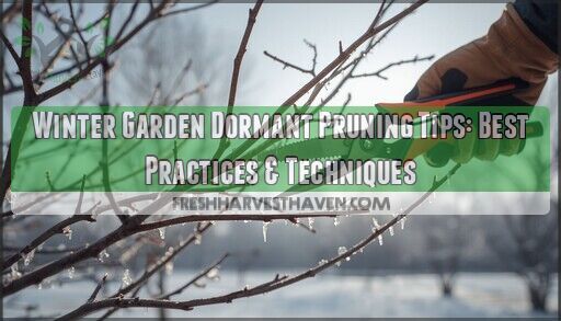 Winter Garden Dormant Pruning Tips: Best Practices & Techniques