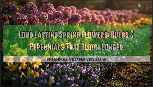 Long Lasting Spring Flowers: Bulbs & Perennials That Bloom Longer